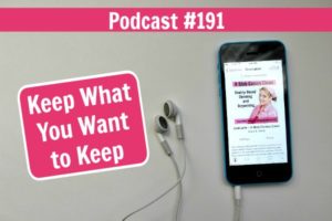 191: Keep What You Want to Keep Podcast - Dana K. White: A Slob Comes Clean