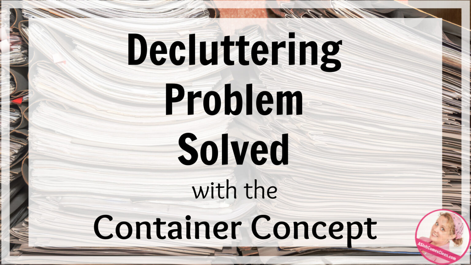 Decluttering Problem Solved with Container Concept! - Dana K. White: A ... Decluttering Problem Solved with Container Concept! - Dana K. White: A ...